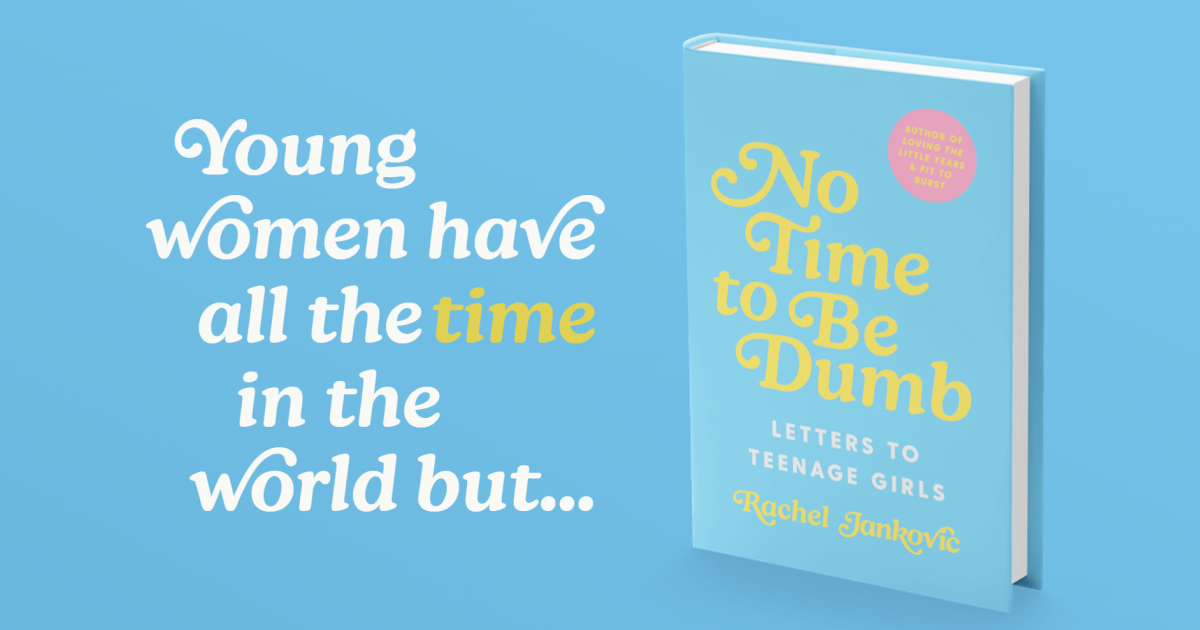 No Time to be Dumb: Letters to Teenage Girls – Canon Press