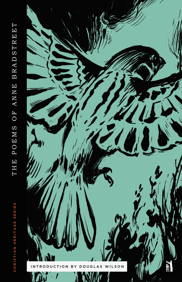 The Poems of Anne Bradstreet, Introduction by Douglas Wilson – Canon Press